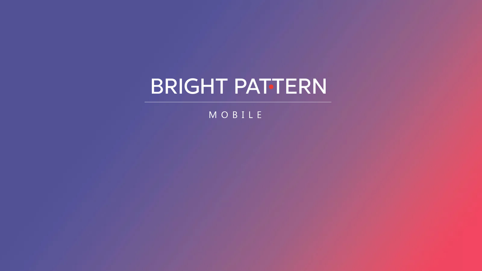 Bright Pattern Mobile Empowers Any Employee in the Enterprise to ...